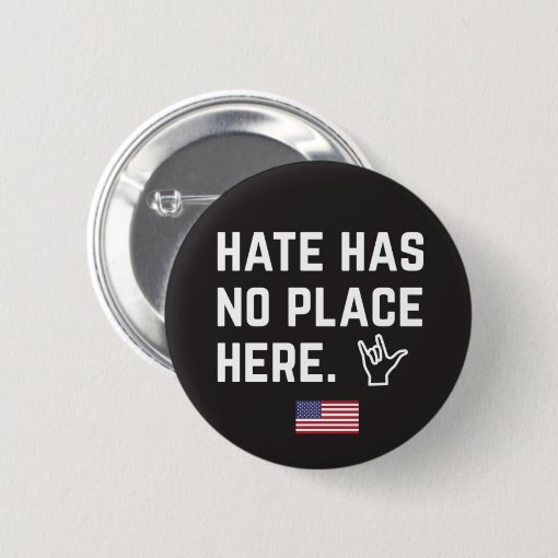 Hate Has No Place Here (ASL) Pinback Button | Zazzle