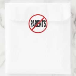 Hate Paresnts /No Parents Allowed Sign Statement Classic Round Sticker ...