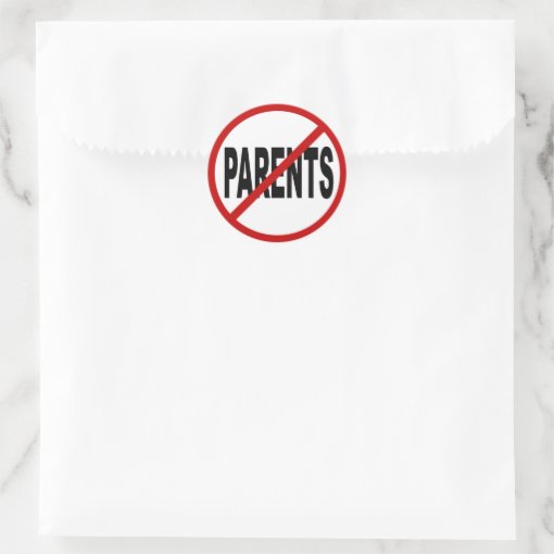 Hate Paresnts /No Parents Allowed Sign Statement Classic Round Sticker ...