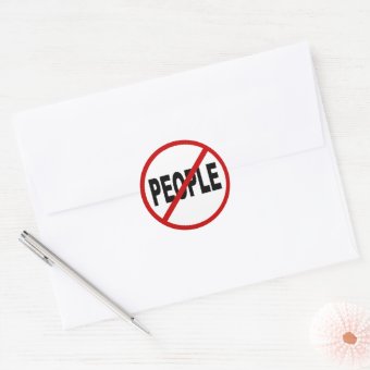 Hate People /No People Allowed Sign Statement Classic Round Sticker ...