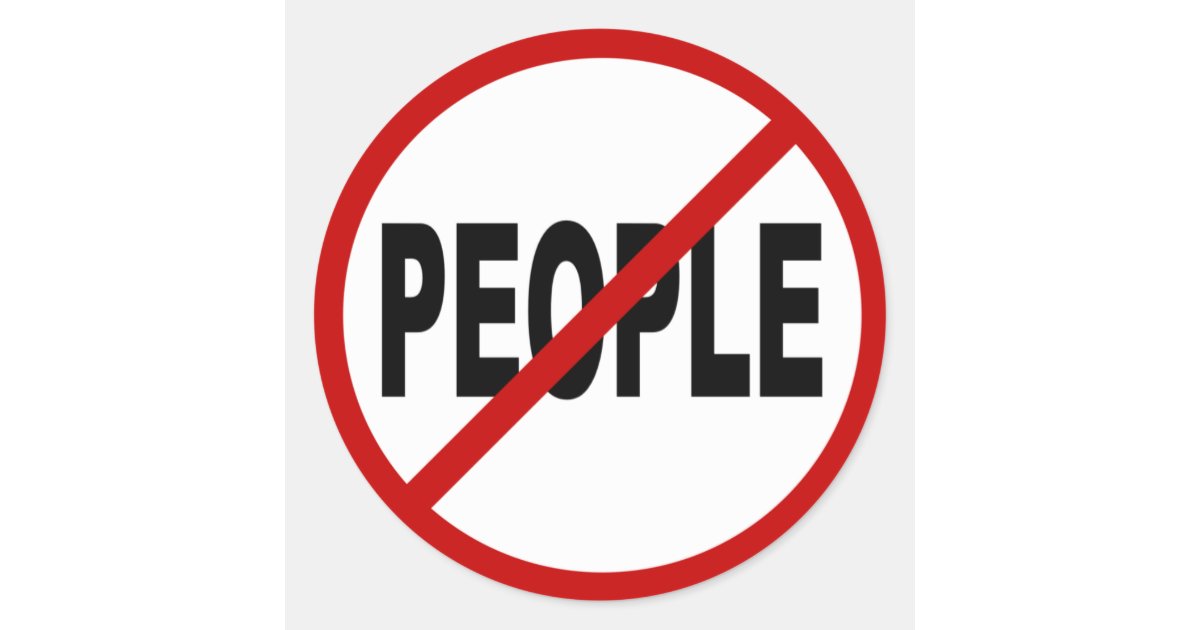 Hate People /No People Allowed Sign Statement Classic Round Sticker ...
