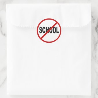 Hate School/No School Allowed Sign Statement Classic Round Sticker | Zazzle