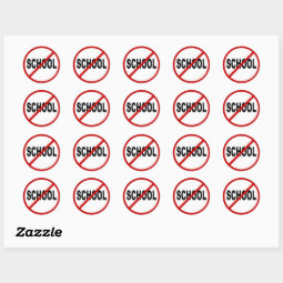 Hate School/No School Allowed Sign Statement Classic Round Sticker | Zazzle
