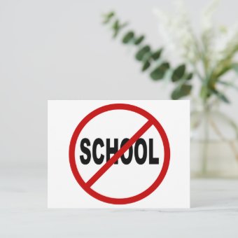 Hate School/No School Allowed Sign Statement Postcard | Zazzle