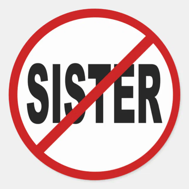 Hate Sister /No Sister Allowed Sign Statement Classic Round Sticker ...