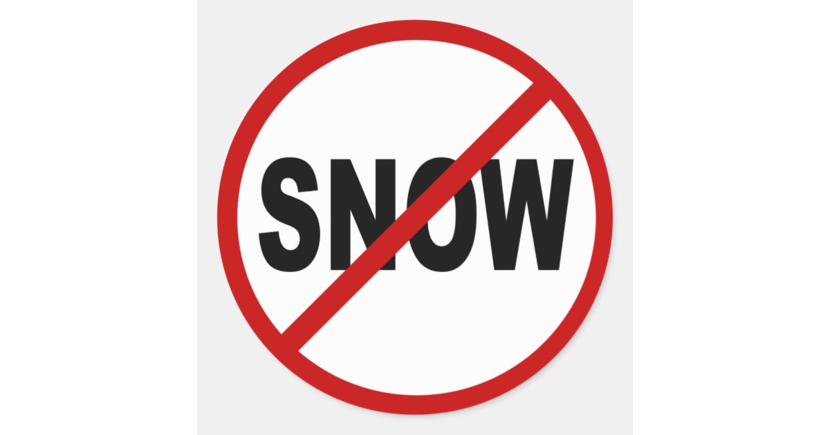 Hate Snow /No Snow Allowed Sign Statement Classic Round Sticker | Zazzle