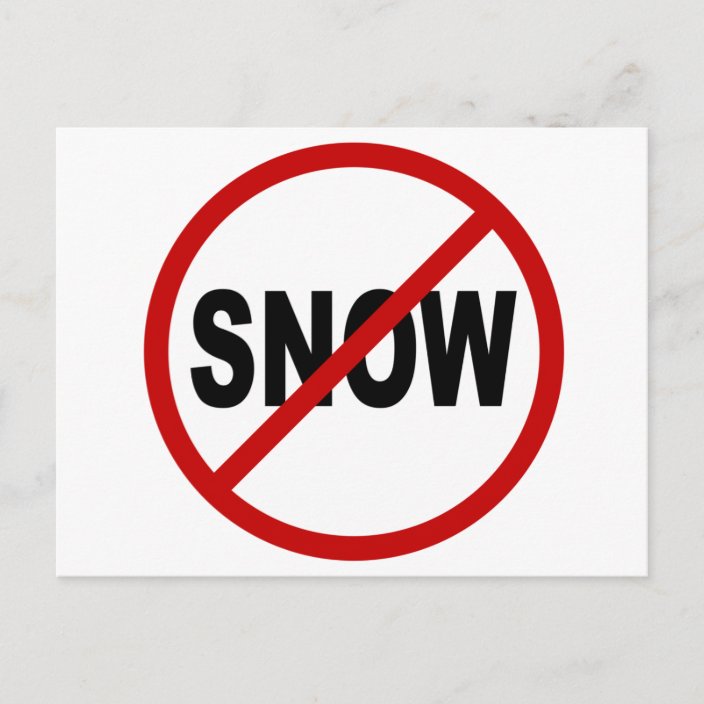 Hate Snow /No Snow Allowed Sign Statement Postcard | Zazzle.com
