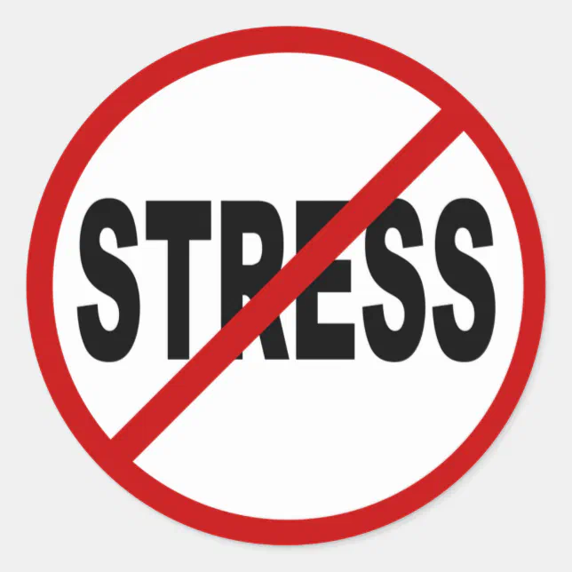 Hate Stress/No Stress Allowed Sign Classic Round Sticker | Zazzle