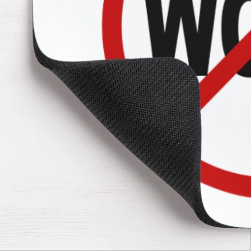 Hate Work No Work Allowed Sign Statement Mouse Pad Zazzle