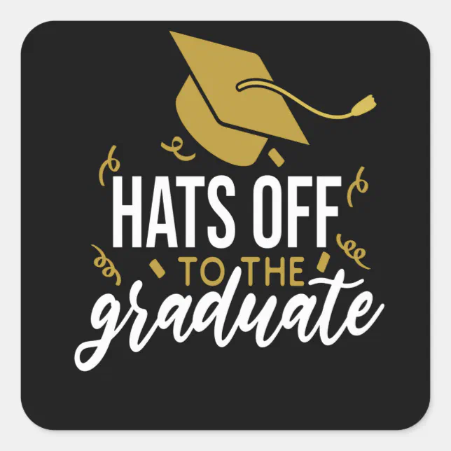 HATS OFF TO THE GRADUATE 2022 SQUARE STICKER | Zazzle