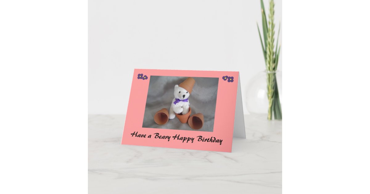Have a Beary Happy Birthday Card | Zazzle