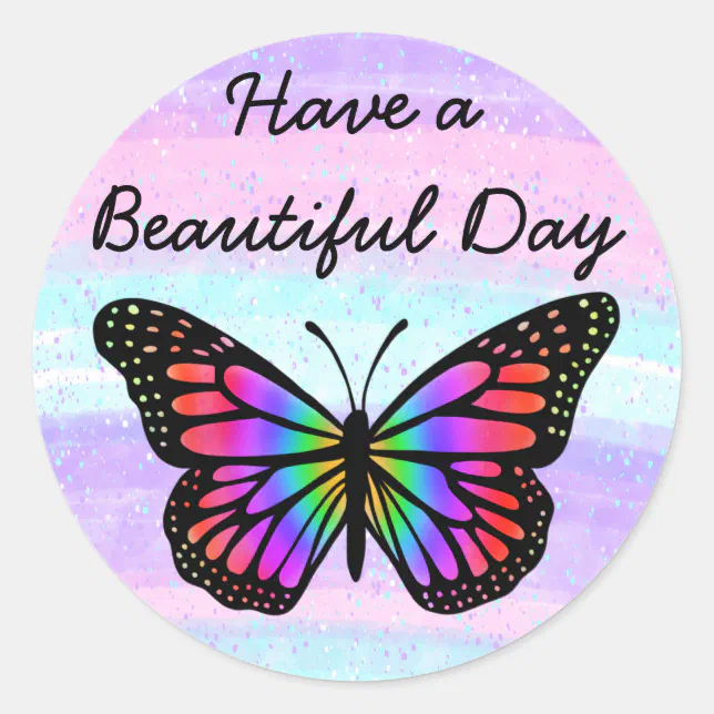 Have a Beautiful Day | Colorful Butterfly Classic Round Sticker | Zazzle