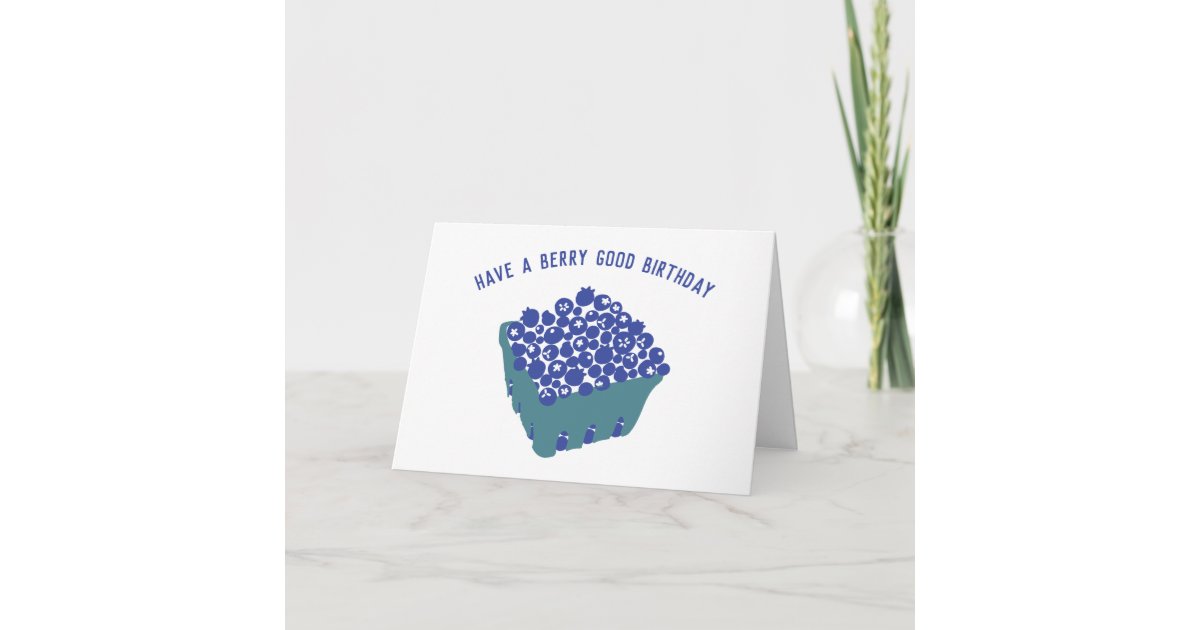 Have a Berry Good Birthday Blueberries Card | Zazzle
