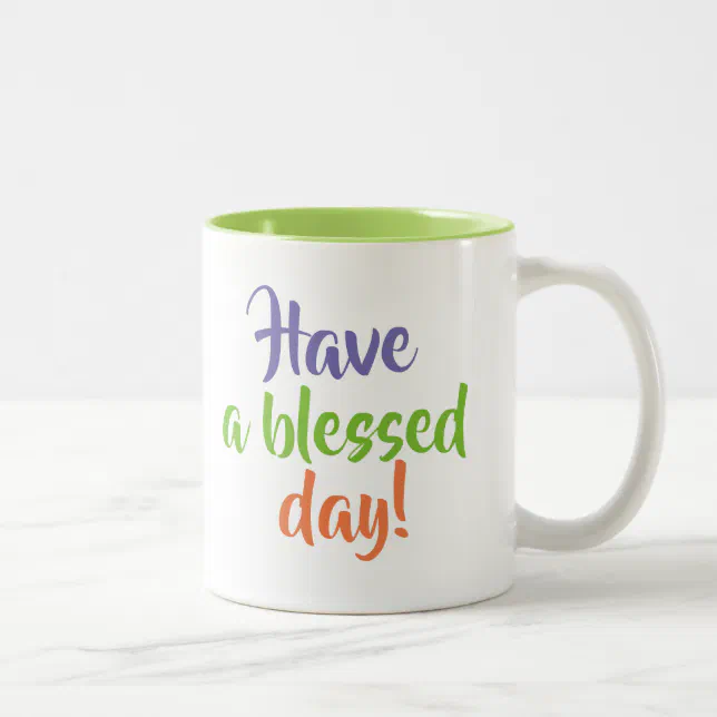 "Have a blessed day" mug | Zazzle