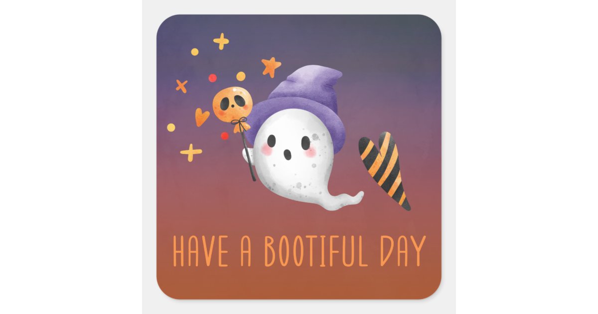 Have a Bootiful Day Halloween Square Sticker | Zazzle
