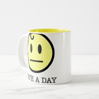 Have a day mug | Zazzle