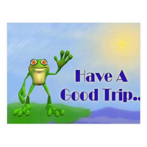 Have A Good Trip-Frog Postcard | Zazzle