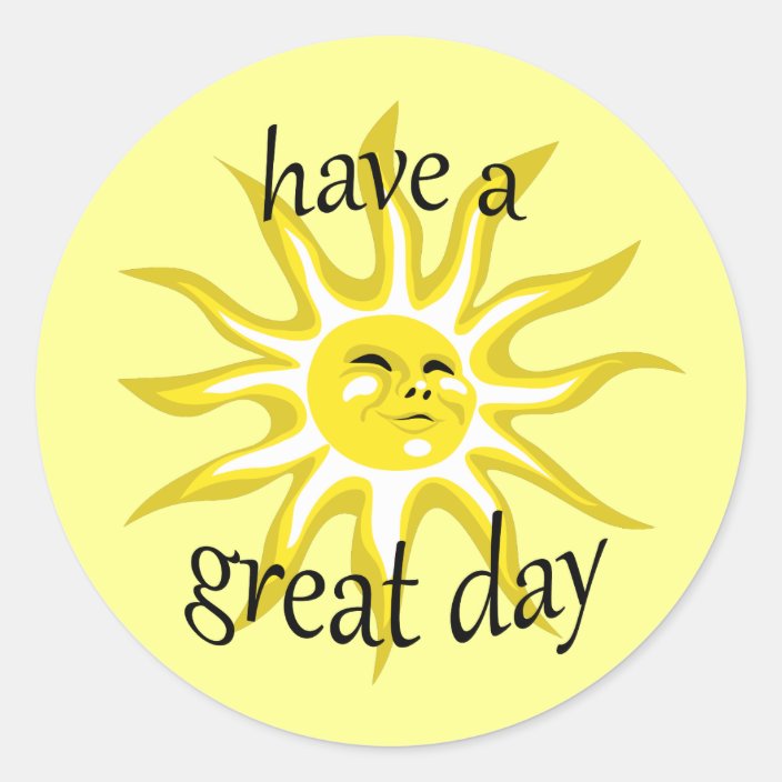 Have a Great Day Sunshine Affirmative Sticker | Zazzle.com