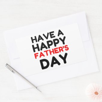 Have A Happy Father’s Day Rectangular Sticker | Zazzle