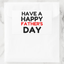 Have A Happy Father’s Day Rectangular Sticker | Zazzle