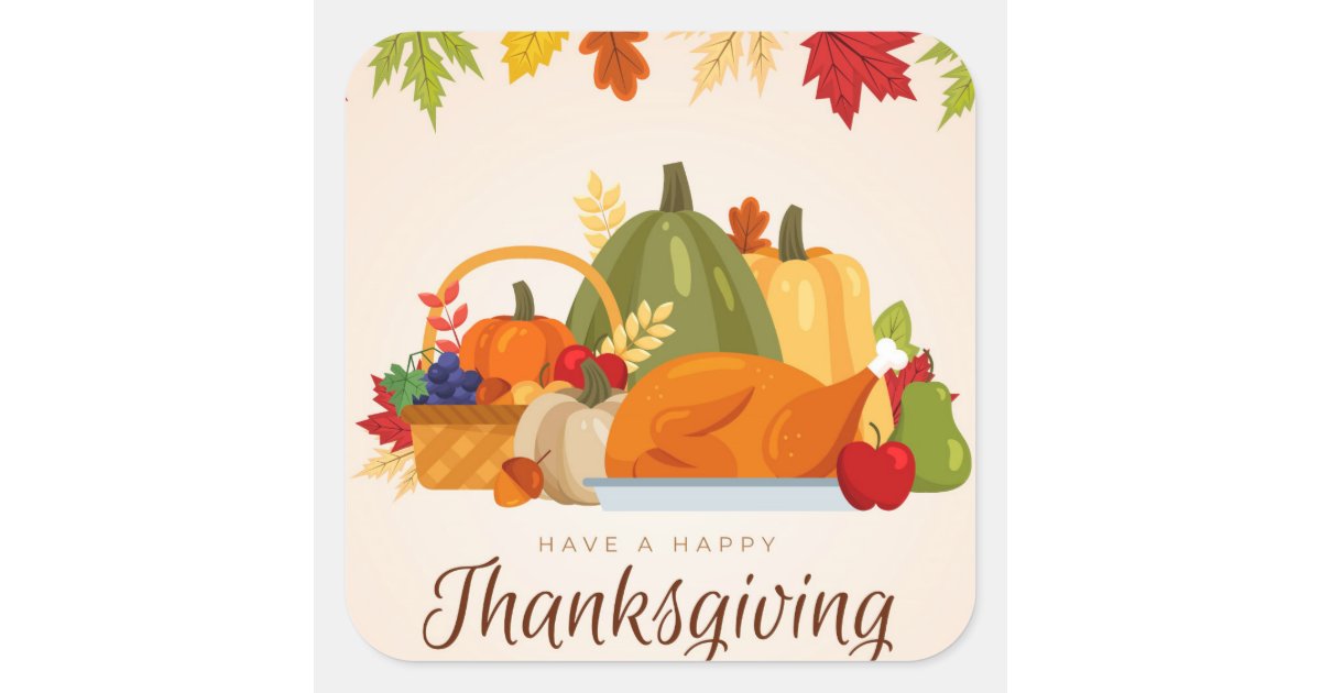 Have A Happy Thanksgiving Square Sticker | Zazzle