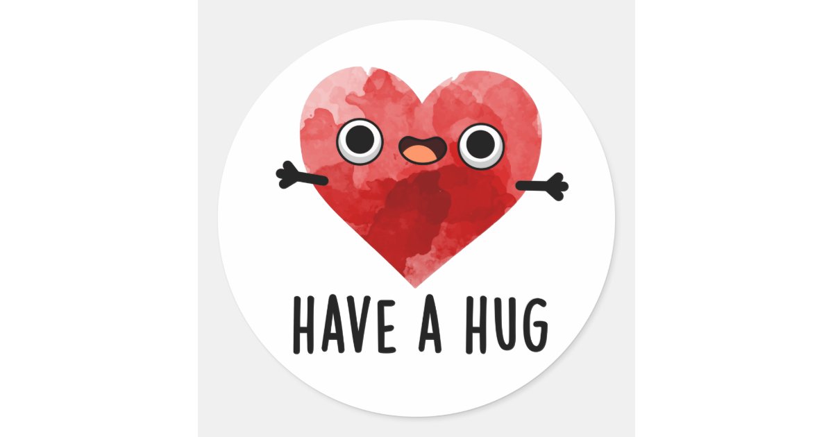 Have A Hug Funny Heart Pun Classic Round Sticker | Zazzle