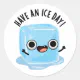 Have A Ice Day Funny Ice Cube Pun Classic Round Sticker | Zazzle