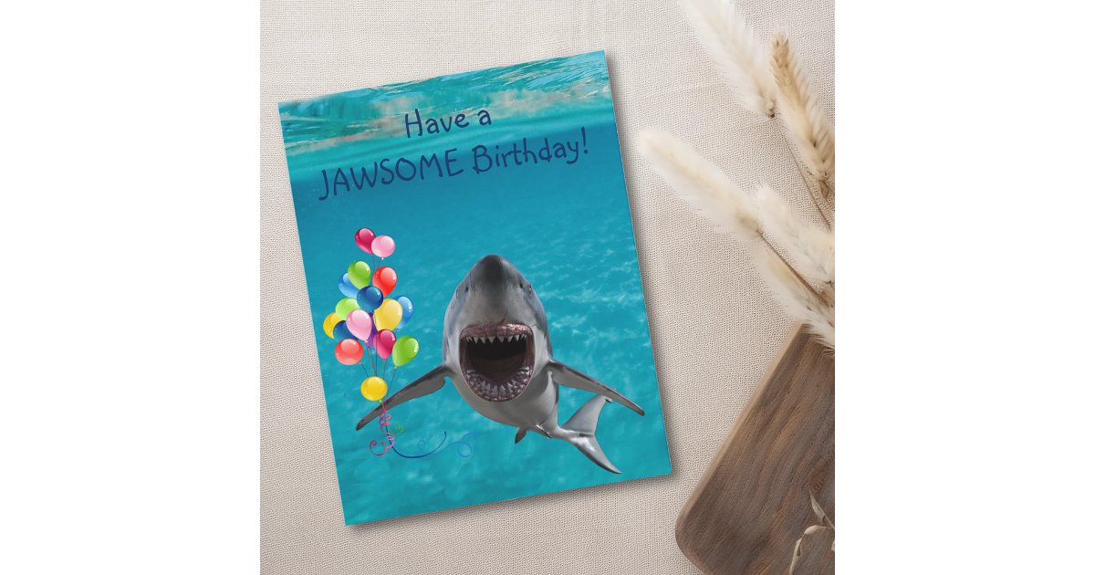 Have a Jawsome Birthday Shark Card | Zazzle