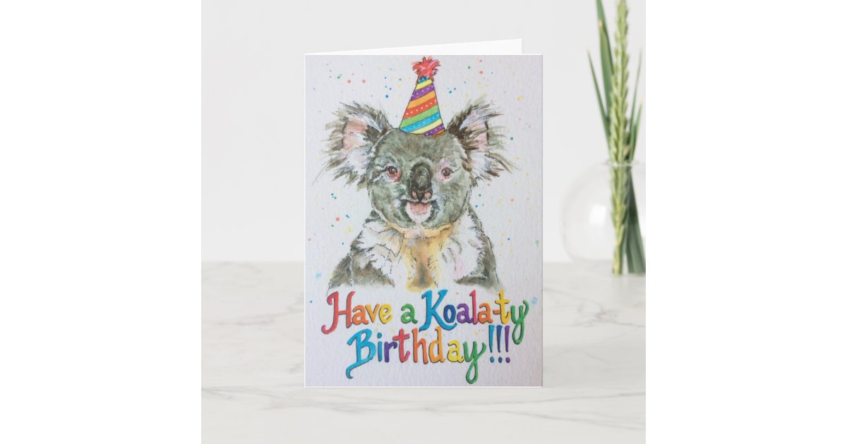 Have a Koala-ty Birthday! Card | Zazzle