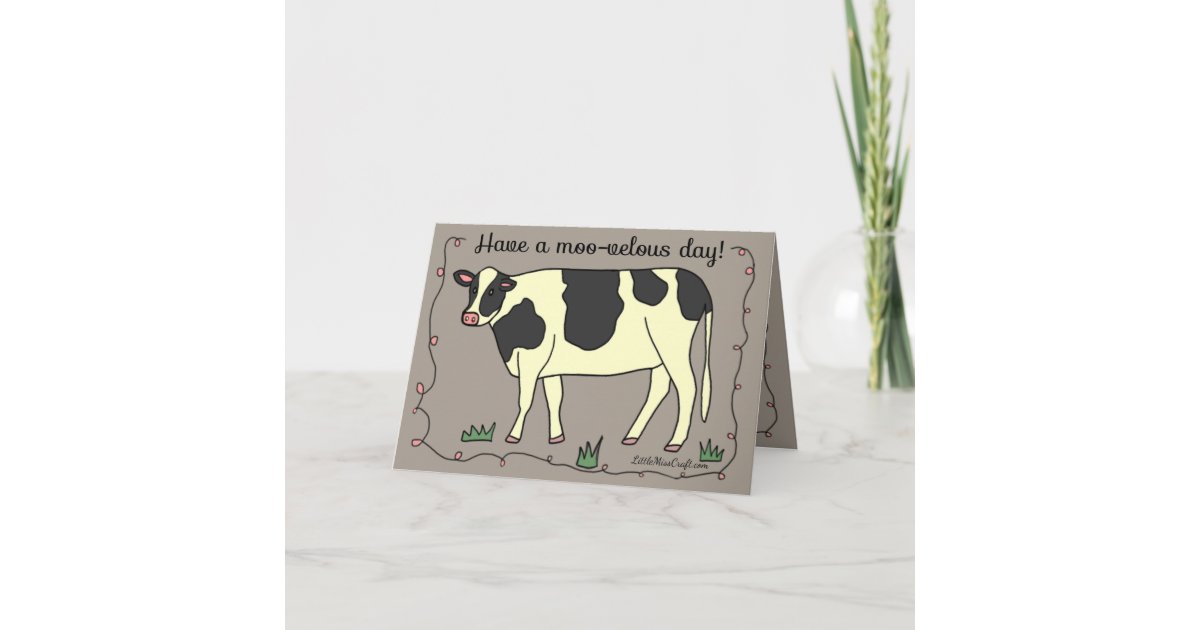 "Have a Moo-velous Day!" Cow Greeting Card | Zazzle