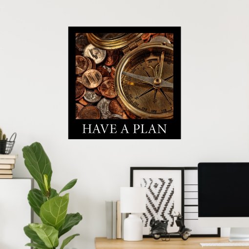 Have A Plan Poster | Zazzle