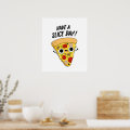 Have A Slice Day Funny Pizza Pun Poster | Zazzle