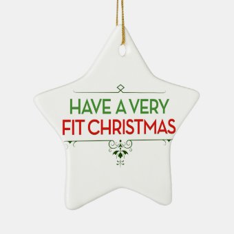 Have a Very FIT Christmas Fitness Motivation Ceramic Ornament | Zazzle