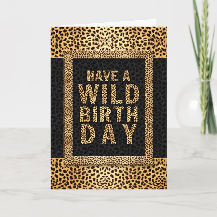 Have a WILD Birthday Cheetah Animal Print Card | Zazzle