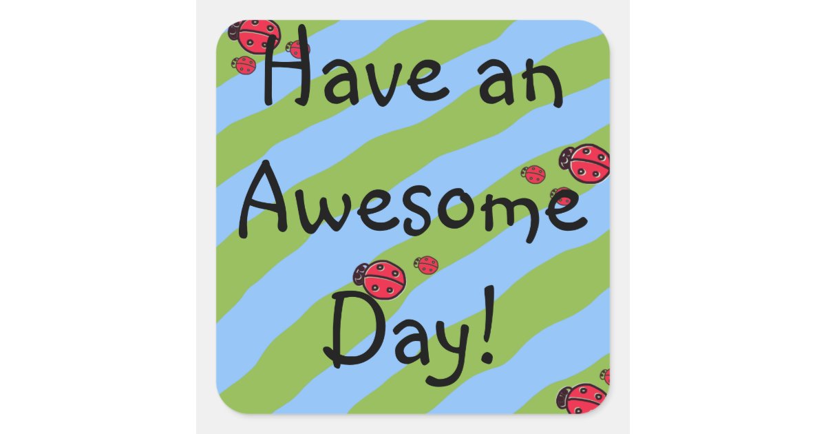 "Have an Awesome Day" Ladybug Sticker | Zazzle