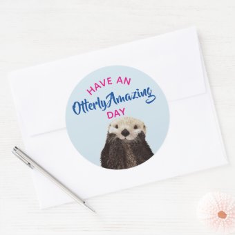 Have an Otterly Amazing Day Cute Otter Photo Classic Round Sticker | Zazzle