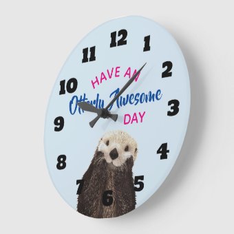 Have an Otterly Awesome Day Cute Otter Photo Large Clock | Zazzle