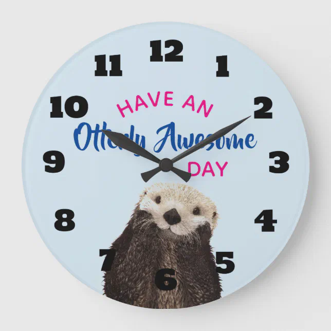 Have an Otterly Awesome Day Cute Otter Photo Large Clock | Zazzle