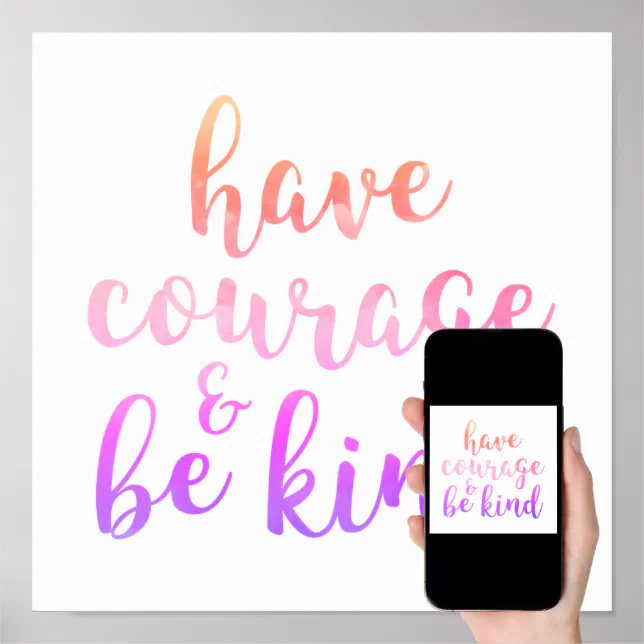 Have Courage and Be Kind Quote Typography Poster | Zazzle