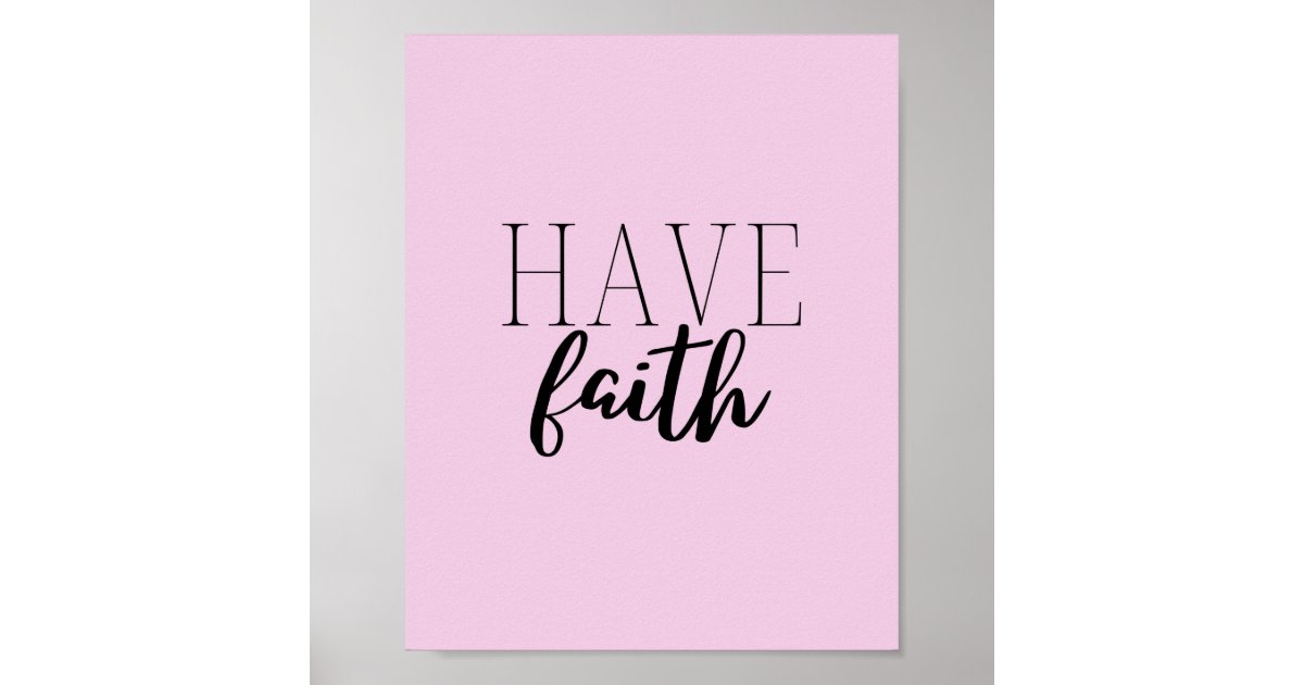 Have Faith Inspirational Quote Poster | Zazzle