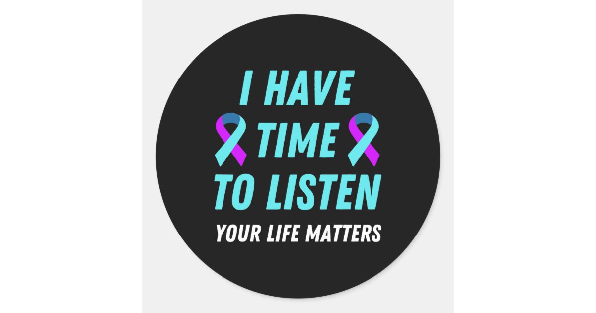 Have Time To Listen Suicide Prevention Awareness S Classic Round ...