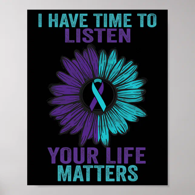 Have Time To Listen Suicide Prevention Awareness S Poster | Zazzle