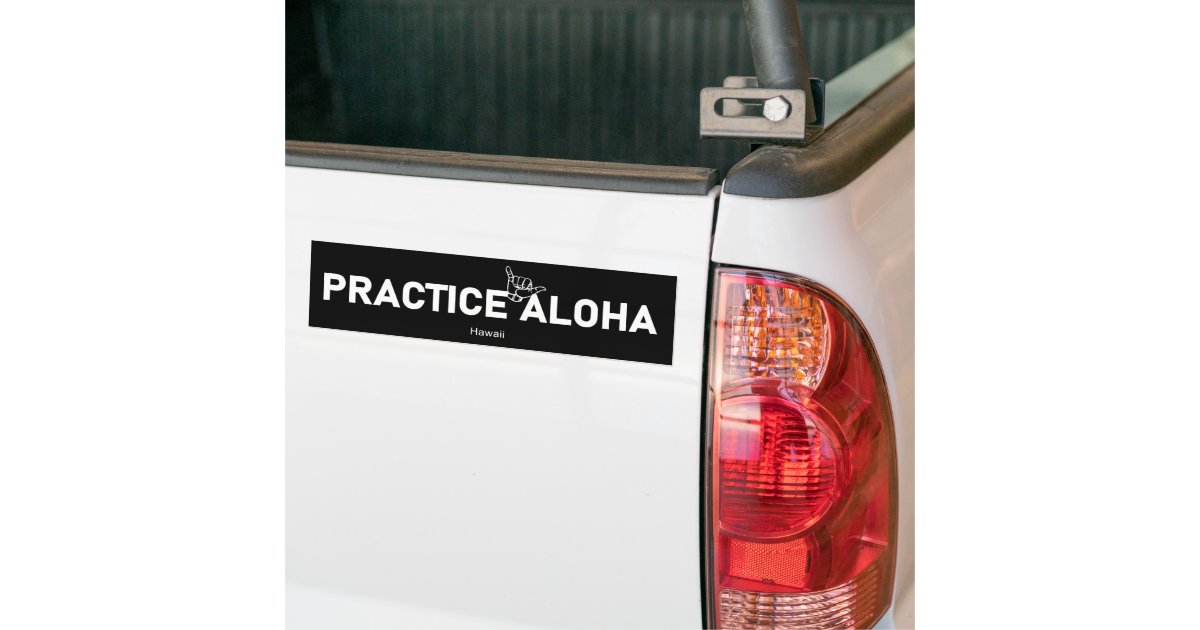 Hawaii - Practice Aloha Shaka (Hang loose) Bumper Bumper Sticker | Zazzle
