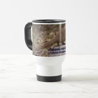 Hawaiian Squirrel (Asian Mongoose) Travel Mug | Zazzle