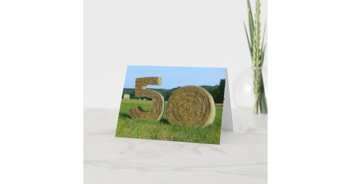 "Hay! Happy 50th!" greeting card with Hay Bales | Zazzle