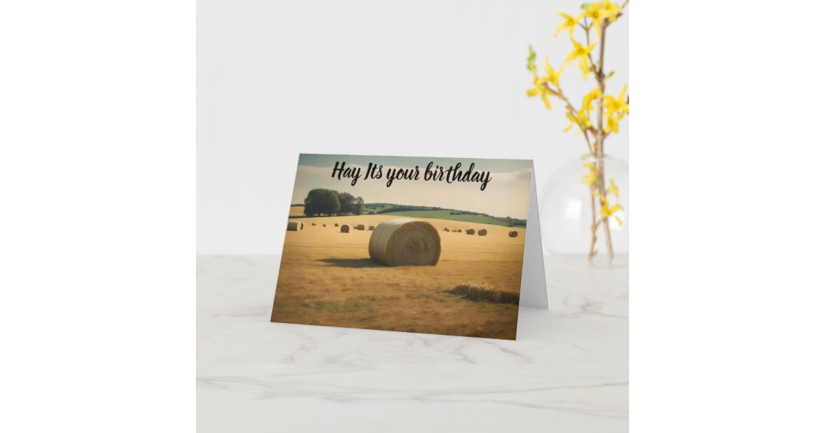 Hay its your birthday round hay bale birthday card | Zazzle