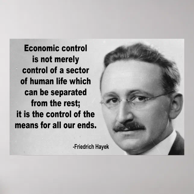 Hayek Economic Control Quote Poster | Zazzle