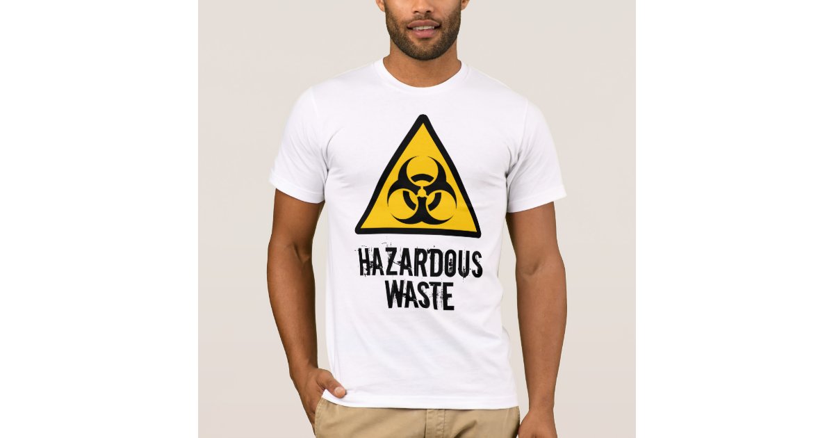 Hazardous Waste T-Shirt | Zazzle