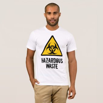 Hazardous Waste T-Shirt | Zazzle
