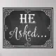 "He asked" Engagement photo prop sign chalkboard | Zazzle